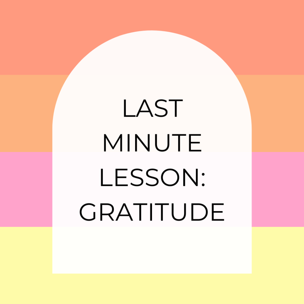 Last Minute Lesson: Gratitude - Becky Squire