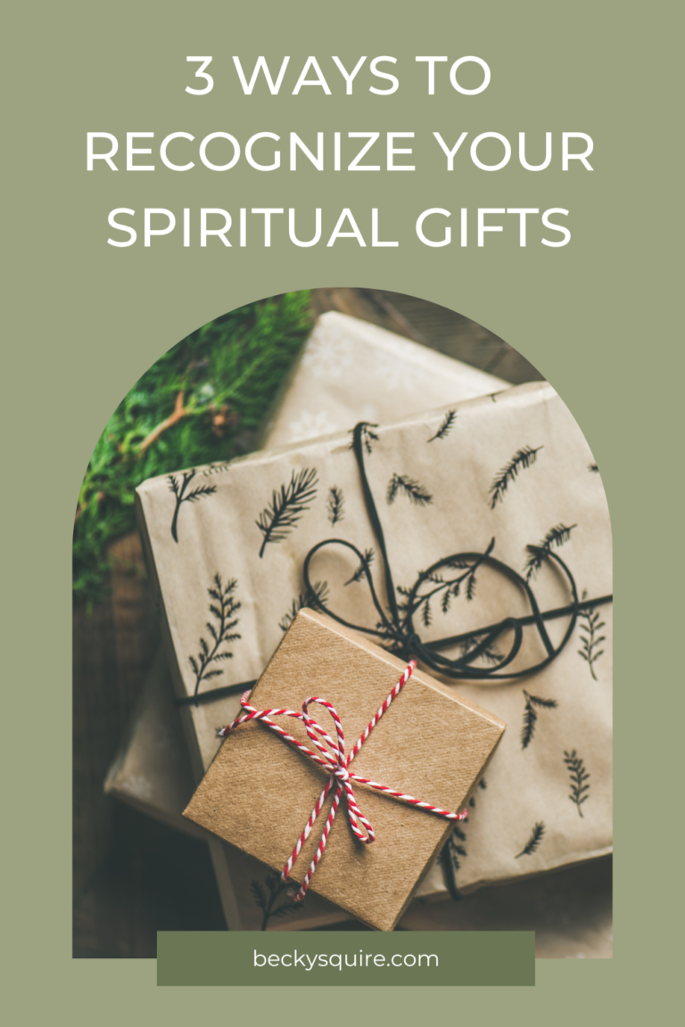 3 Ways to Recognize Your Spiritual Gifts - Becky Squire
